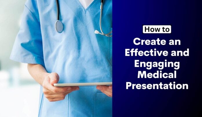 6 Easy Steps to Create an Effective and Engaging Medical Presentation ...